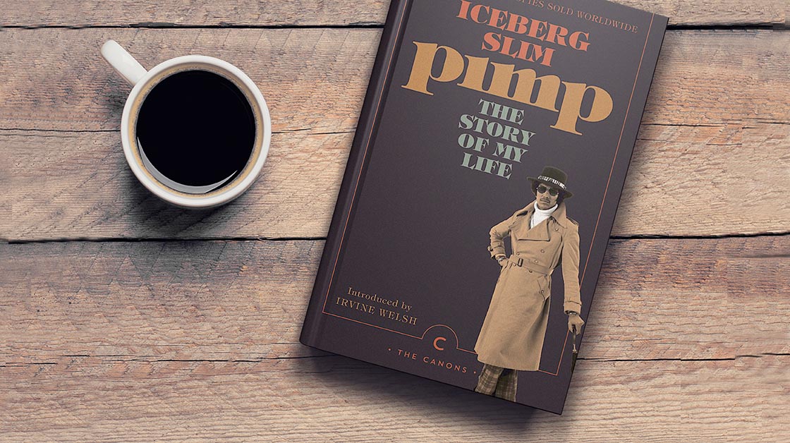 Pimp: The Story of My Life. By Iceberg Slim – Gonzo Magazine